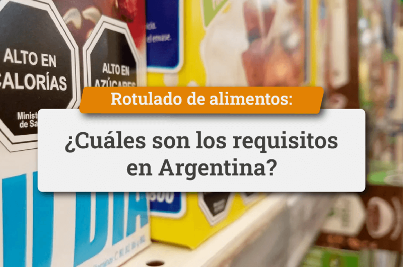 Rotulado de alimentos: ¿Cuáles son los requisitos en Argentina ...